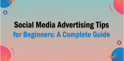 Social Media Advertising Tips for Beginners