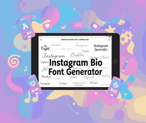 Instagram Bio Font Generator: Best Stylish Fonts for Profile