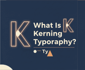 What Is Kerning Typography? Complete Guide, Examples & Best